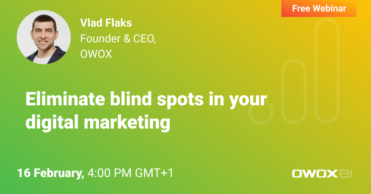 Webinar: Overcoming Data Blind Spots in Marketing | OWOX BI