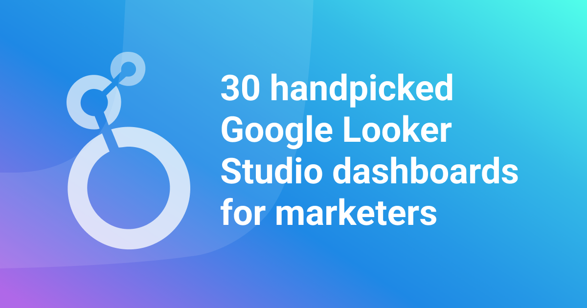 Handpicked Google Looker Studio Dashboards for Marketers
