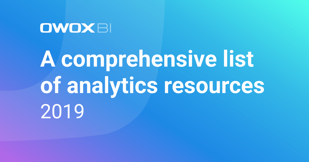 A comprehensive list of analytics resources | OWOX