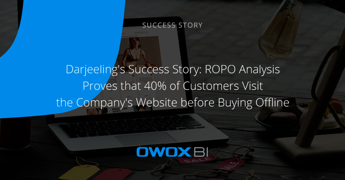 ROPO Analysis for Ecommerce – Darjeeling Success Story | OWOX BI