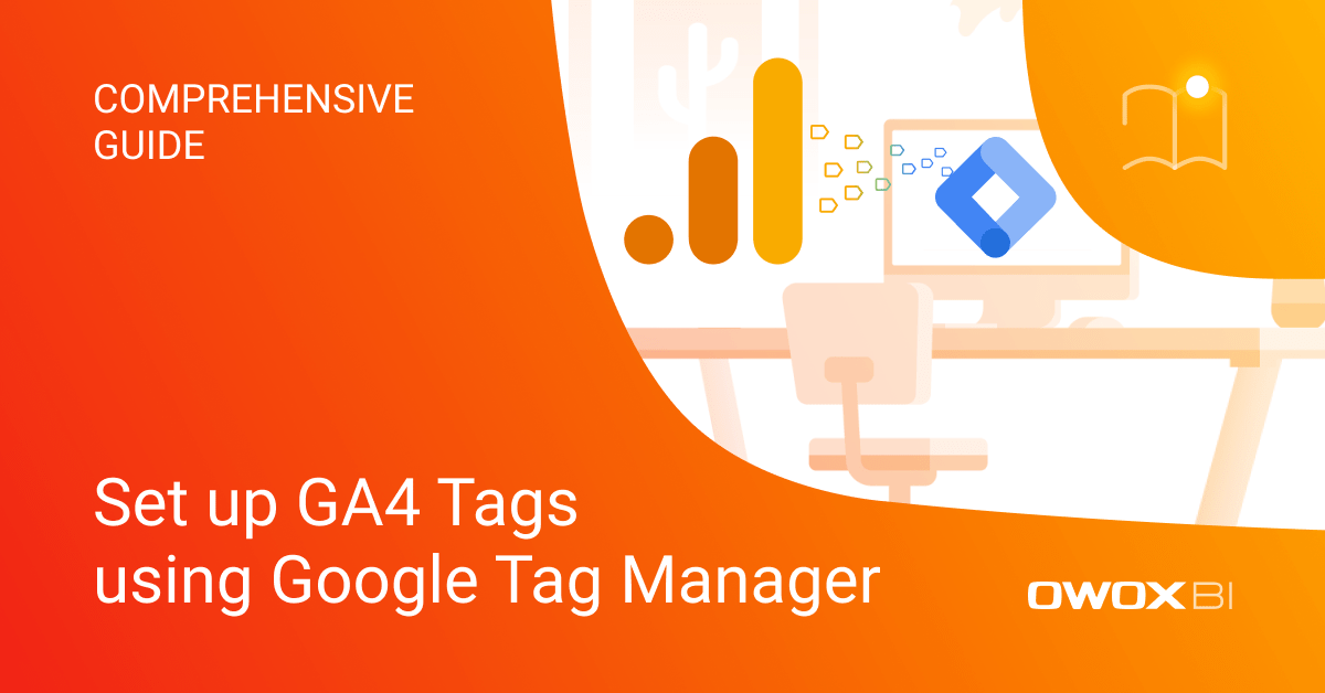 Setup GA4 Tags with Google Tag Manager: A Clear 2025 Guide