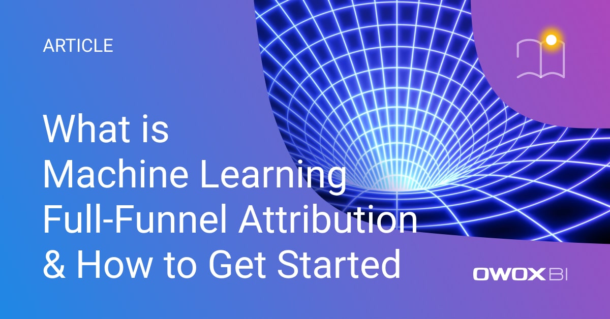 Machine Learning Full-Funnel Attribution in 2024