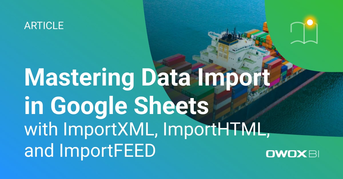 IMPORTXML, IMPORTHTML and IMPORTFEED in Google Sheets