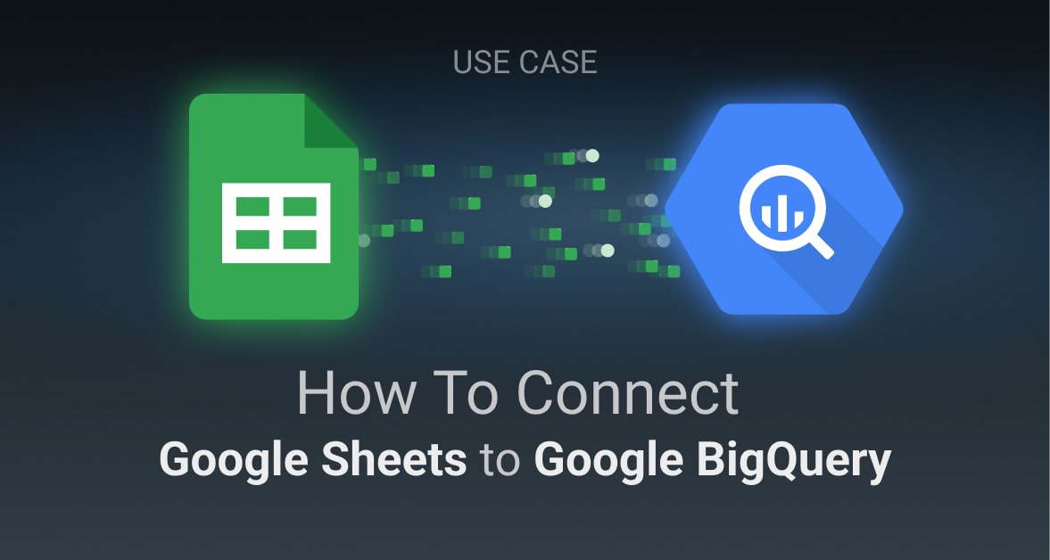 Connect and transfer data from Google Sheets to BigQuery in 2024