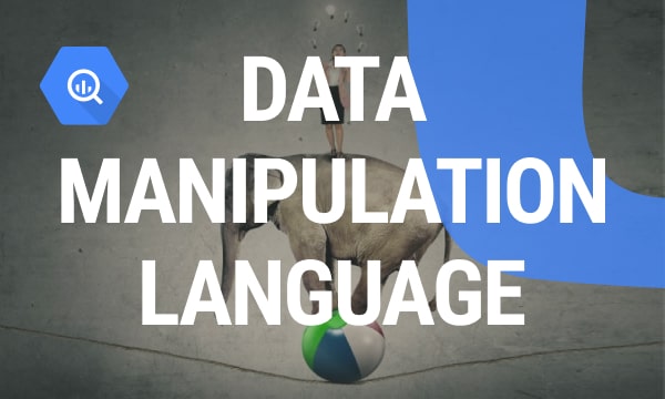 BigQuery DML Commands: A Complete Guide for Data Analysts in 2024