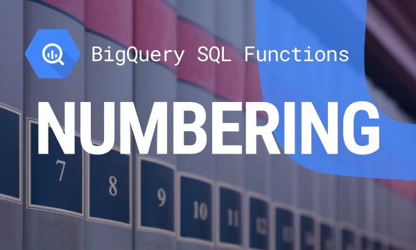 Bigquery Numbering Functions Enhance Data Analysis Skills In 2025