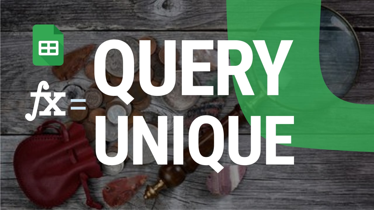 Master QUERY and UNIQUE functions in Google Sheets: A 2024 Guide