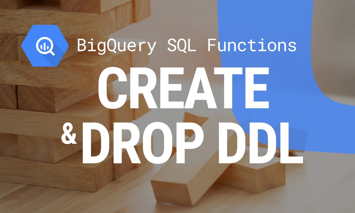 Create and Delete Tables in BigQuery: A 2024 DDL Guide