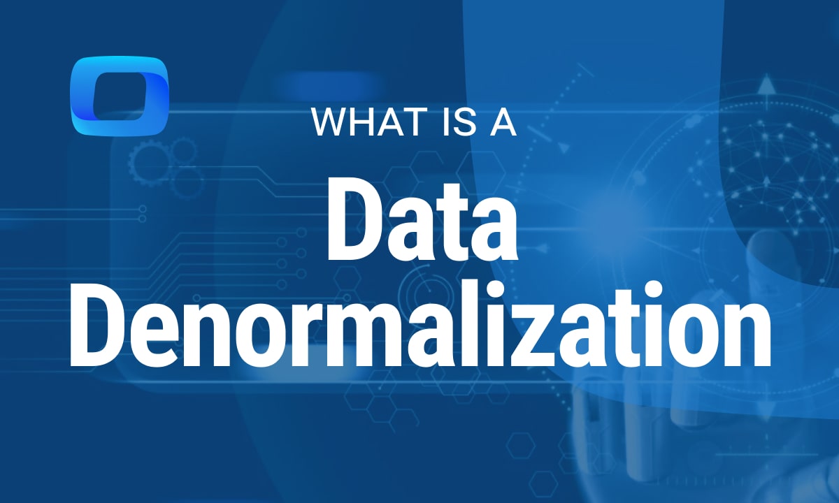 What is Data Denormalization: Key Concepts and Benefits