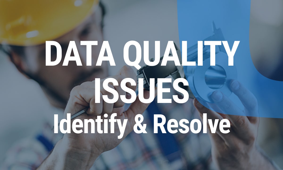 How to Overcome Common Data Quality Issues